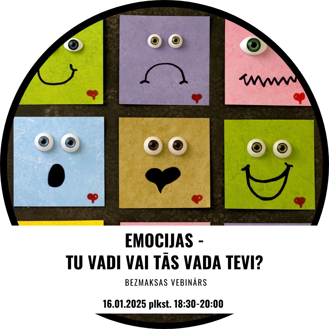 Vebināra ieraksts “Emocijas – Tu vadi vai tās vada Tevi?”